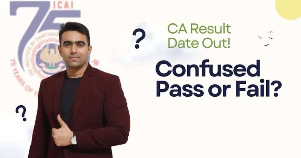 CA Result Date Out! Confused – Pass or Fail?